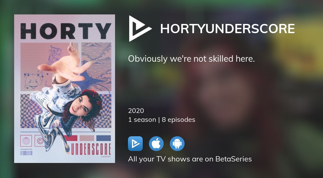 Where to watch Horty Underscore TV series streaming online? | BetaSeries.com