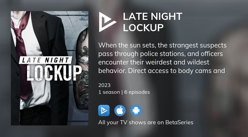 Where to watch Late Night Lockup TV series streaming online ...