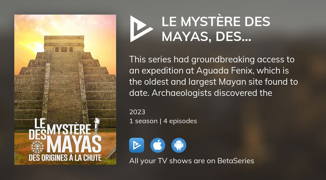 Watch Le Mystère des Mayas, des origines à la chute streaming