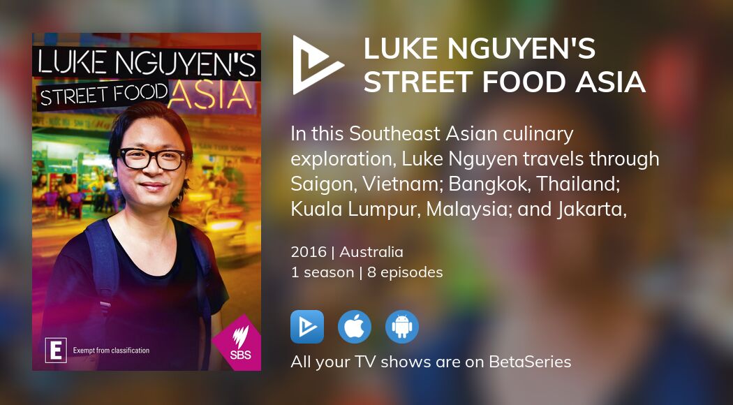 Watch Luke Nguyen's Street Food Asia streaming