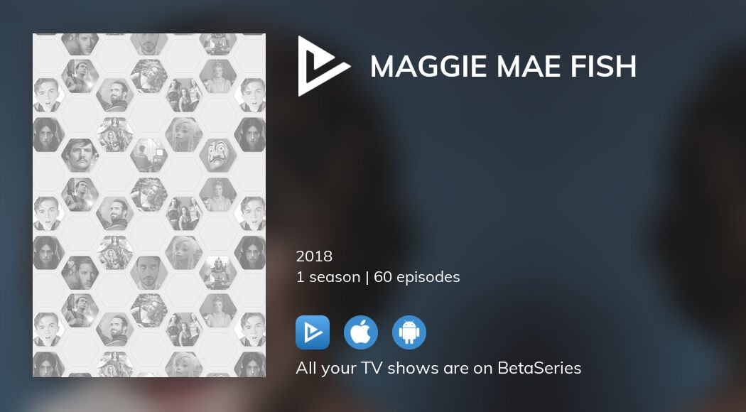 Where to watch Maggie Mae Fish TV series streaming online? | BetaSeries.com