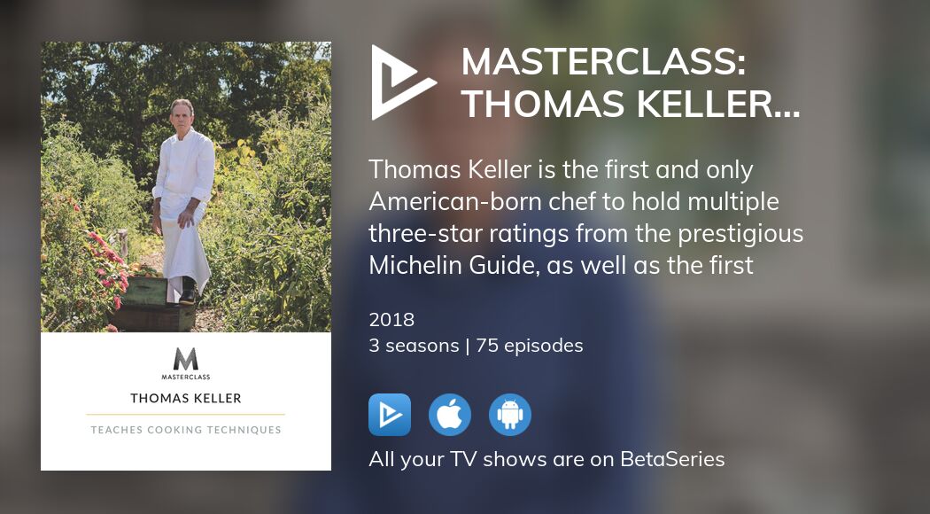 Watch MasterClass: Thomas Keller Teaches Cooking Techniques streaming