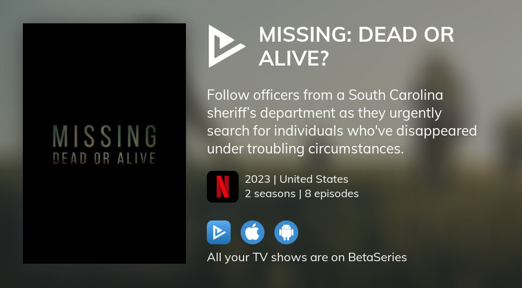 Watch Missing: Dead or Alive? streaming