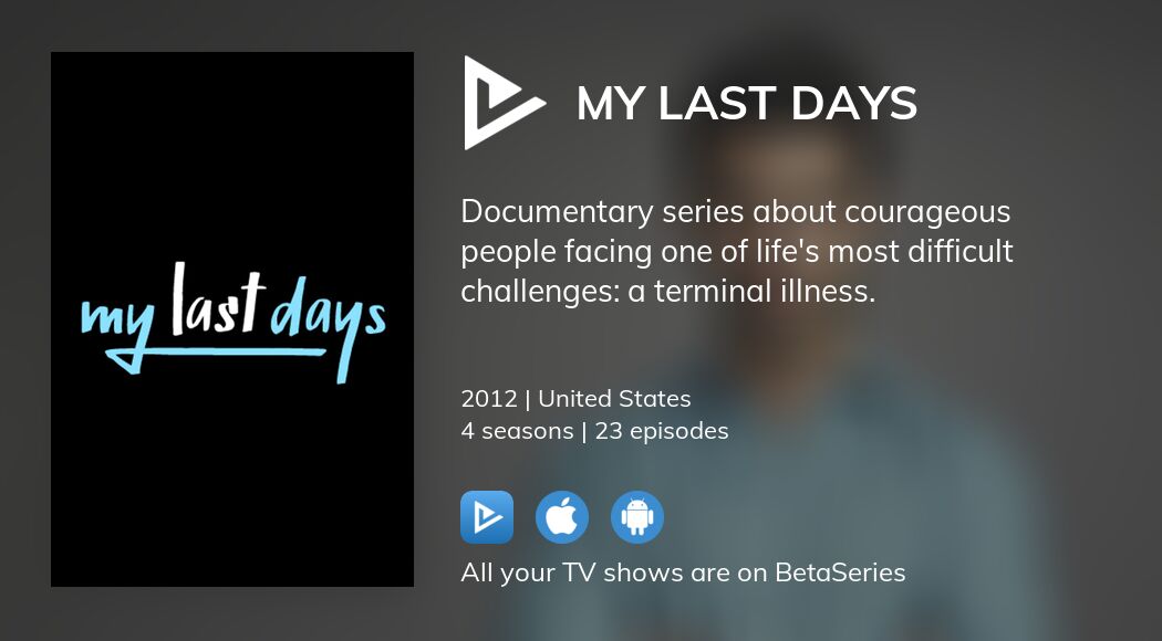 Watch My Last Days streaming