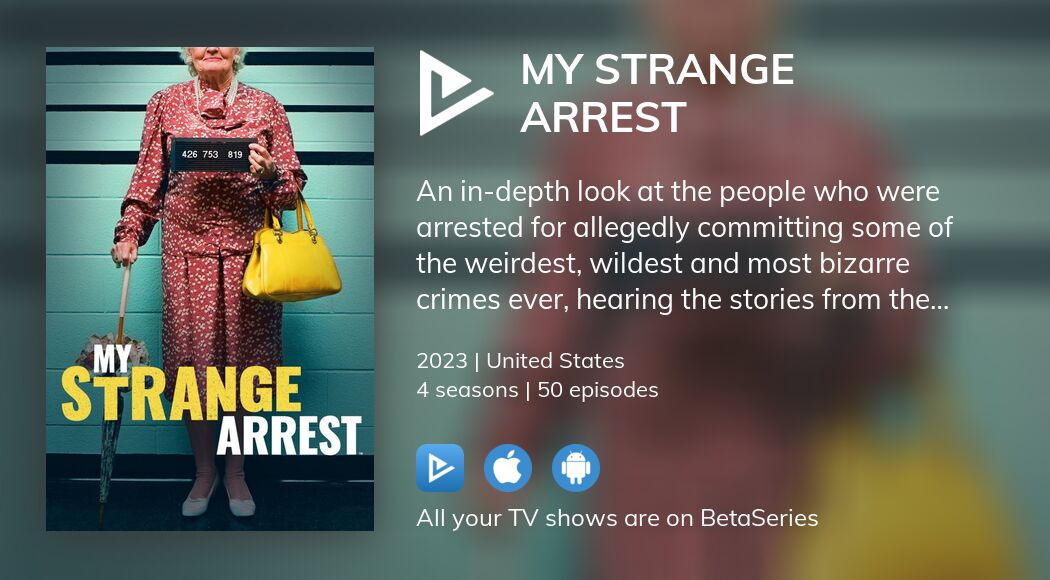Watch My Strange Arrest streaming