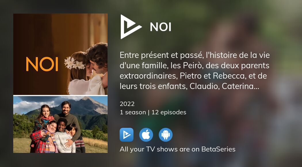 Where to watch Noi TV series streaming online? | BetaSeries.com