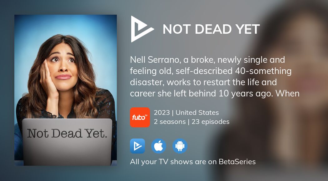 Watch Not Dead Yet streaming