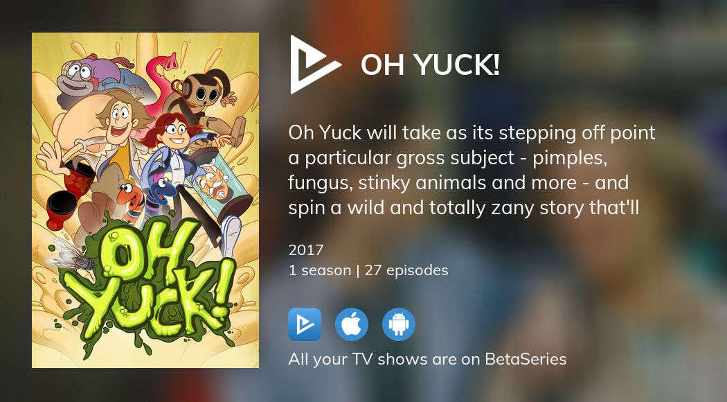 Watch Oh Yuck! streaming