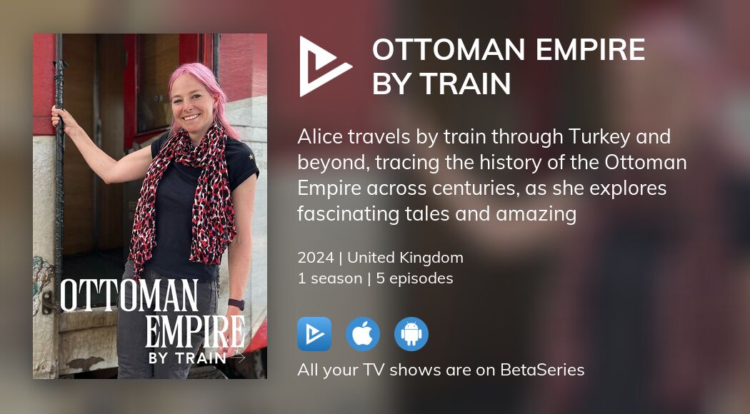 Watch Ottoman Empire by Train streaming