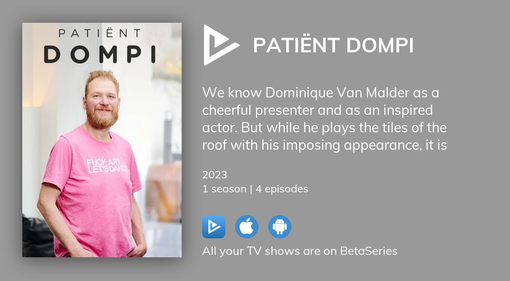 Where to watch Patiënt Dompi TV series streaming online? | BetaSeries.com