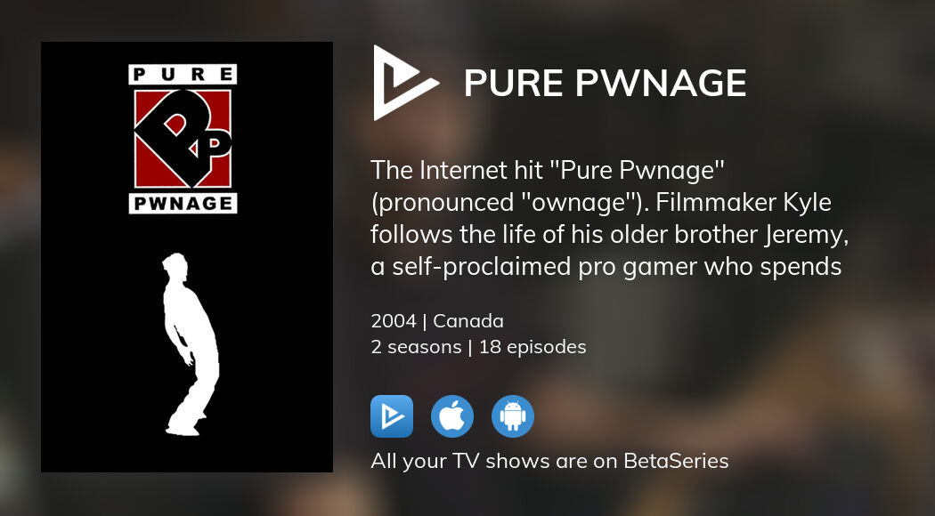 Watch Pure Pwnage streaming