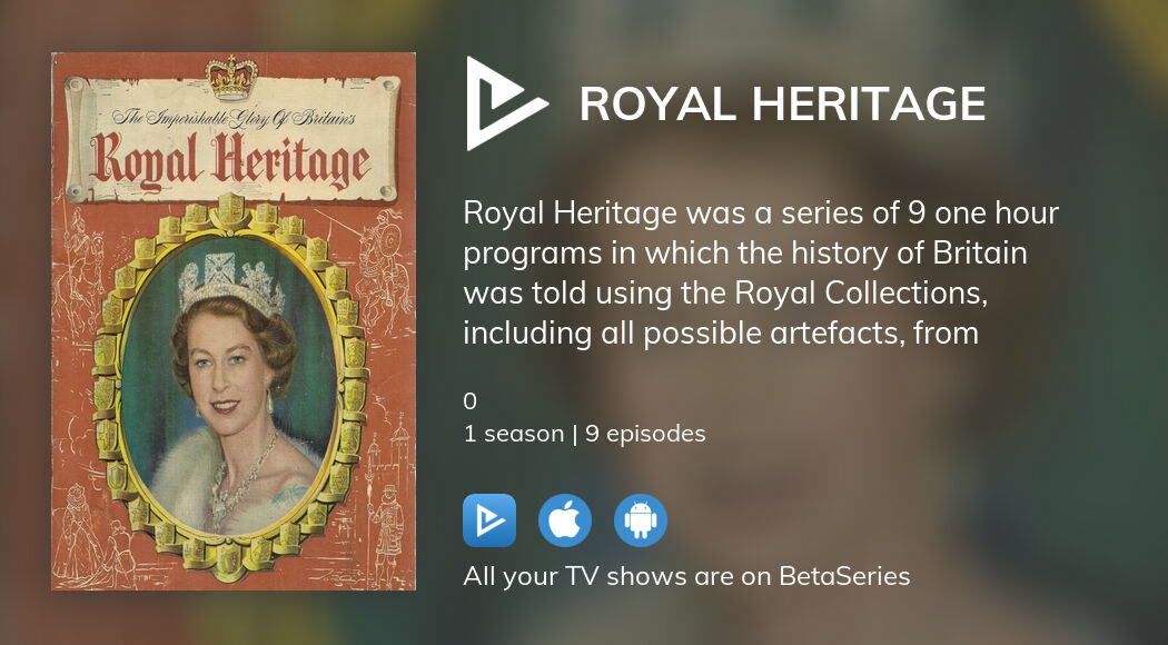 Watch Royal Heritage streaming