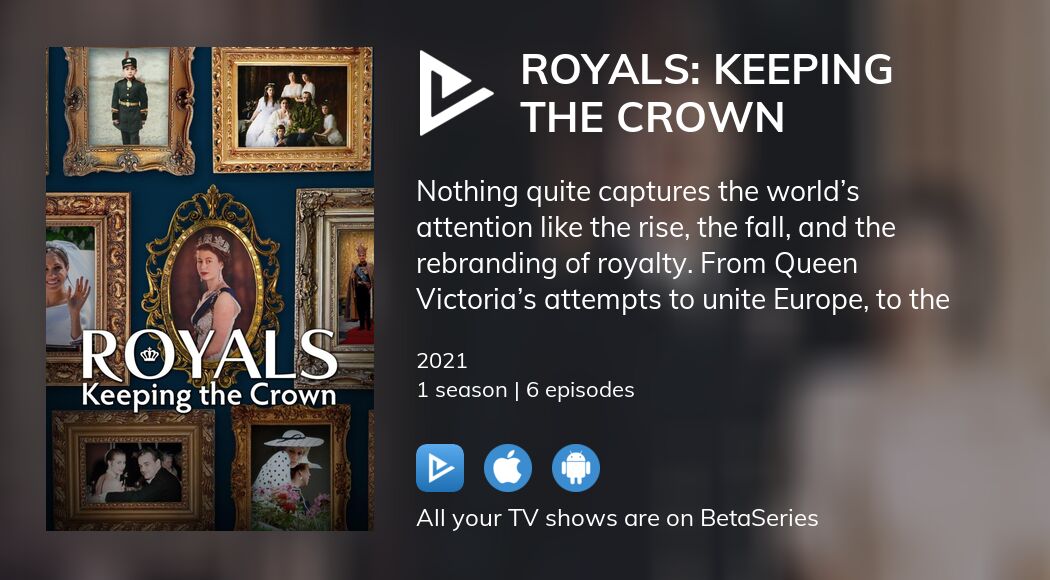 Watch Royals: Keeping the Crown streaming