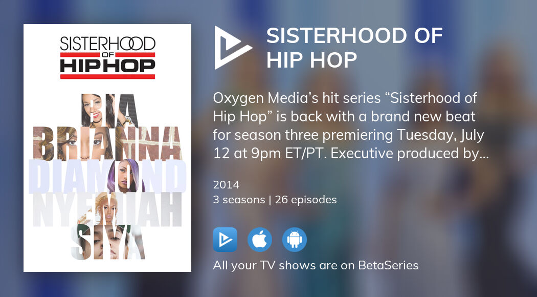 Where to watch Sisterhood of Hip Hop TV series streaming online? | BetaSeries.com