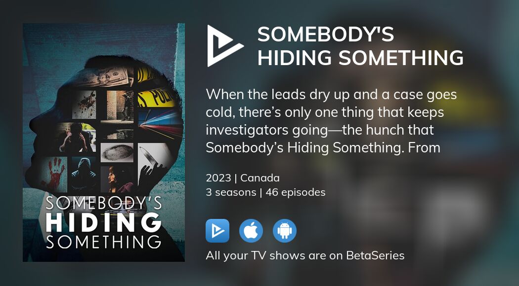 Watch Somebody's Hiding Something streaming