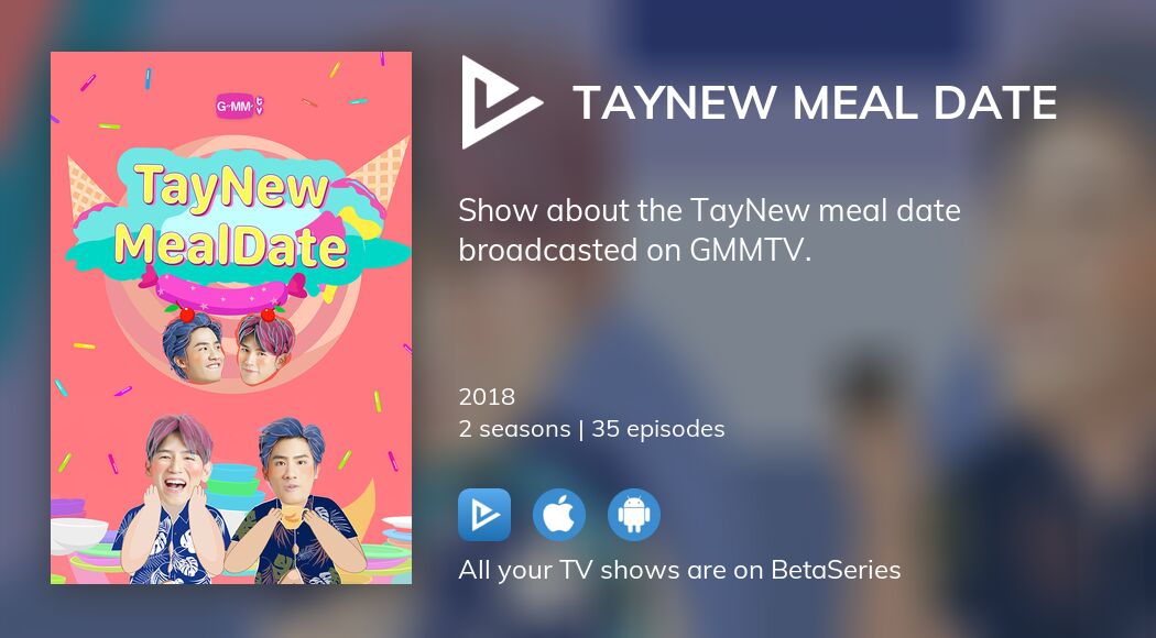 Where to watch TayNew Meal Date TV series streaming online ...