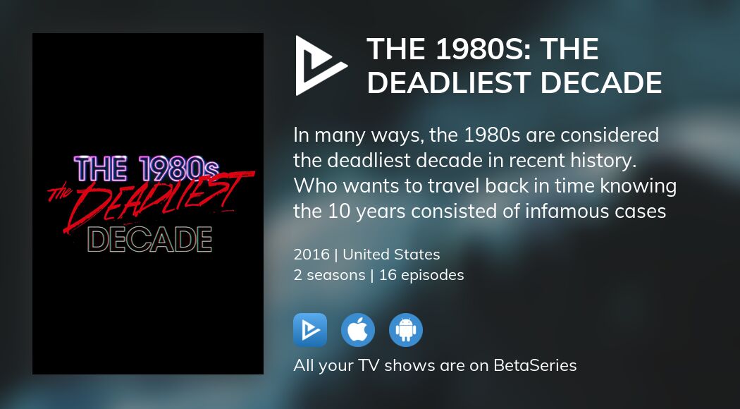 Watch The 1980s: The Deadliest Decade streaming