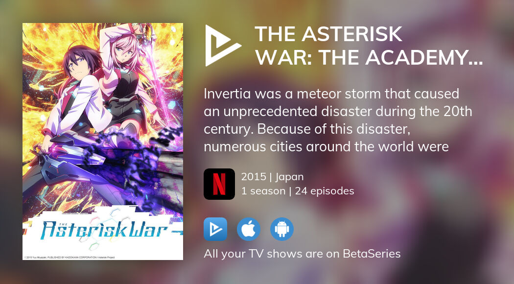 Watch The Asterisk War: The Academy City on the Water streaming