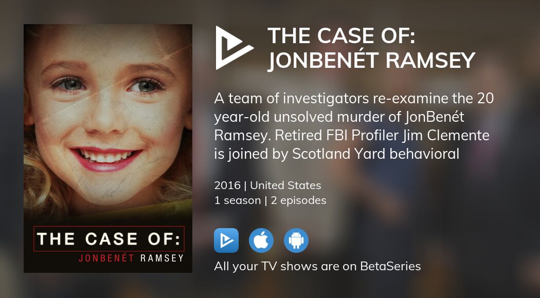 Watch The Case of: JonBenét Ramsey streaming