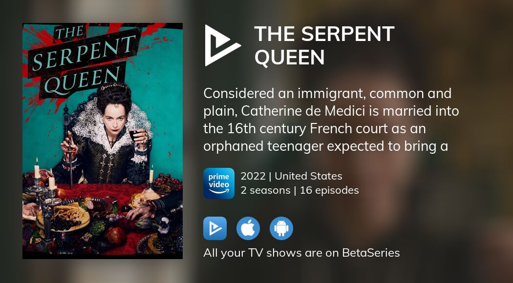 Watch The Serpent Queen streaming