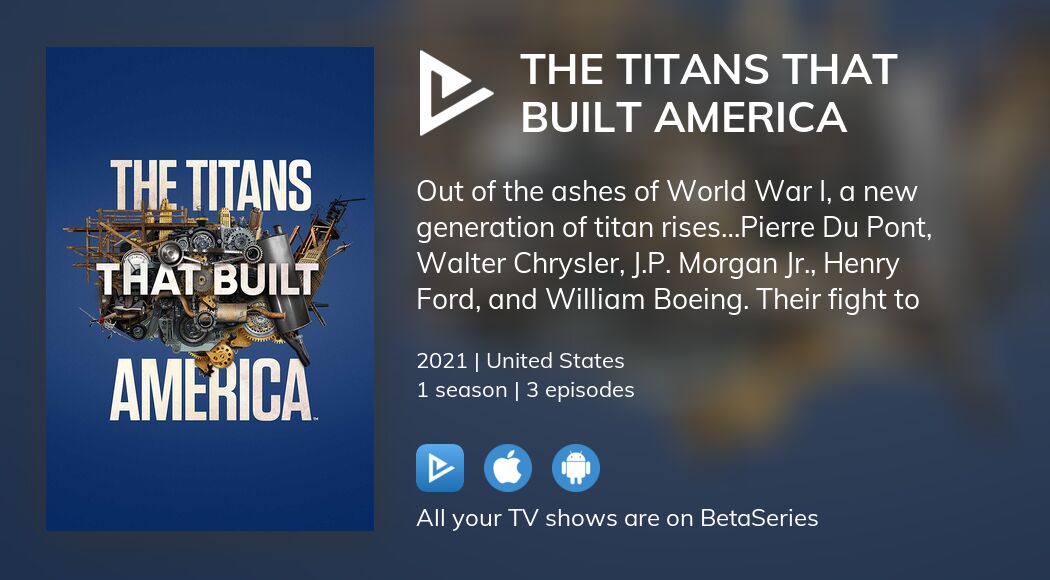 Watch The Titans That Built America streaming