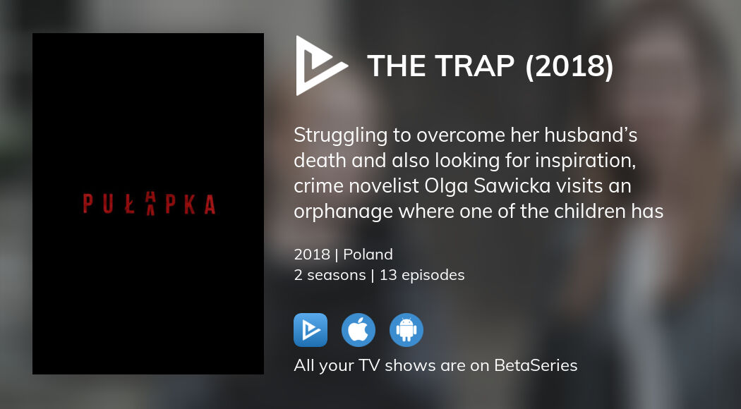 Where to watch The Trap (2018) TV series streaming online? | BetaSeries.com