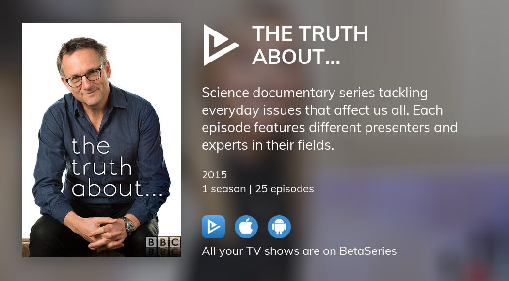 Watch The Truth About... streaming