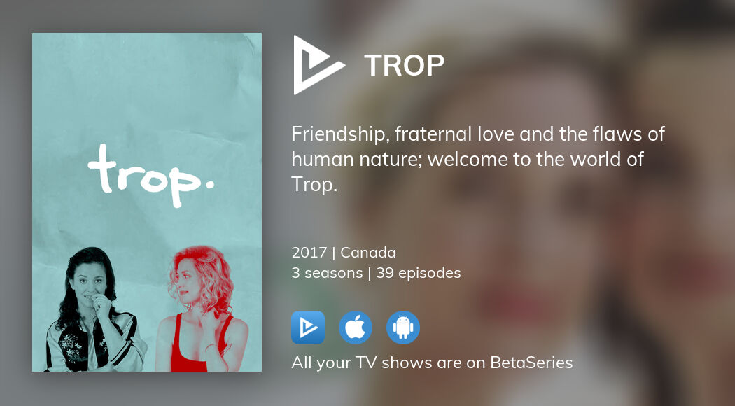 Watch Trop streaming