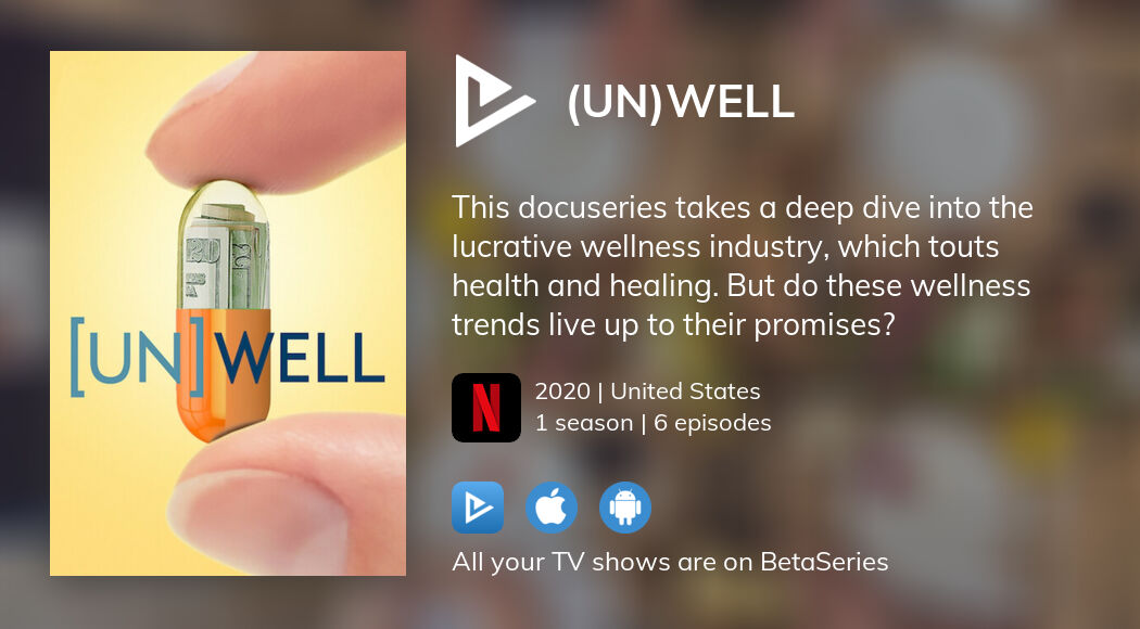 Watch (Un)Well streaming | BetaSeries.com
