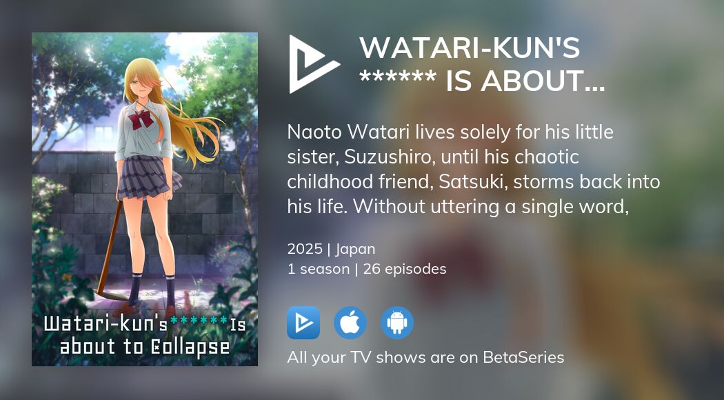 Where to watch Watari-kun's ****** Is about to Collapse TV series streaming online? | BetaSeries.com