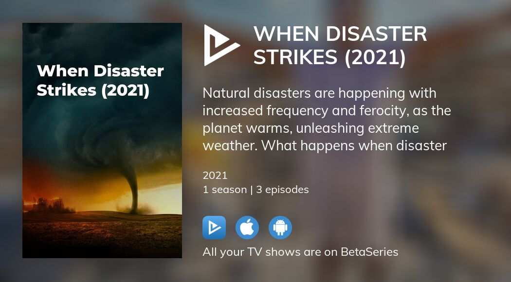 Watch When Disaster Strikes (2021) streaming