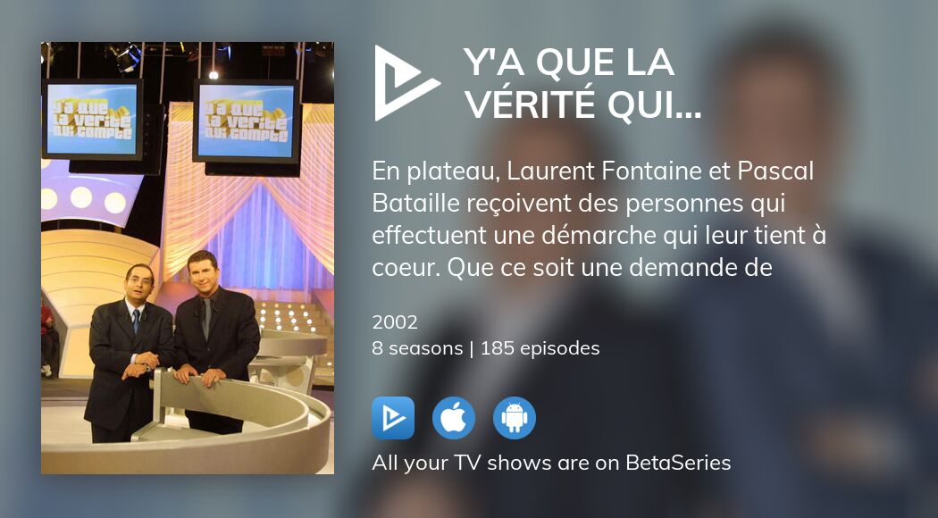 Watch Y'a que la vérité qui compte streaming