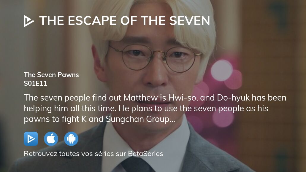 Regarder The Escape of the Seven saison 1 épisode 11 streaming complet