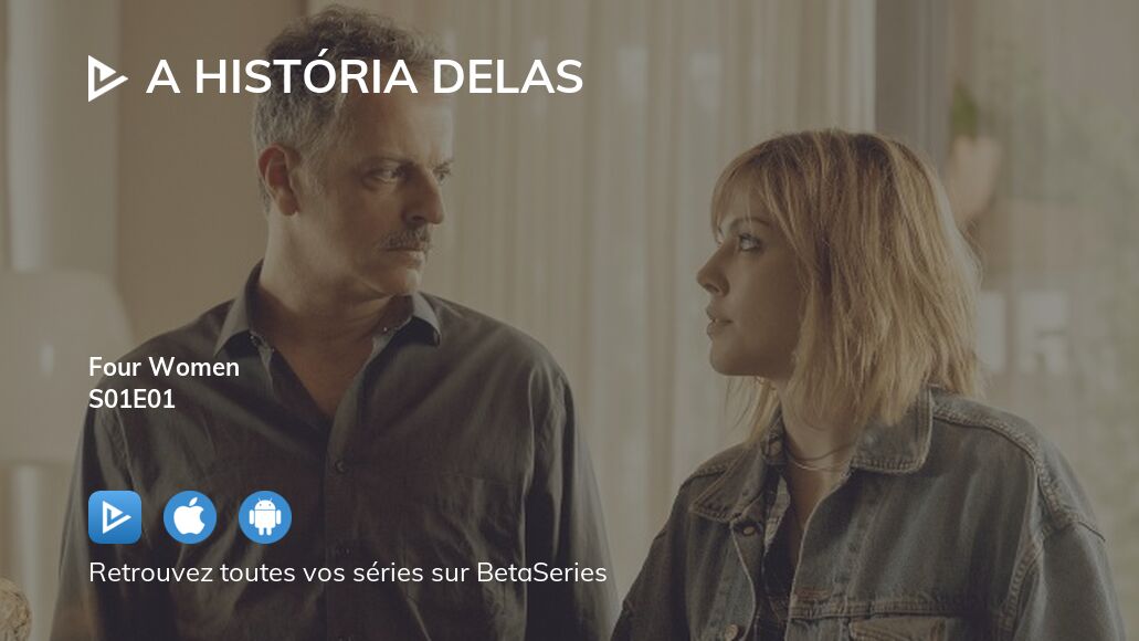 Regarder A História Delas saison 1 épisode 1 streaming complet