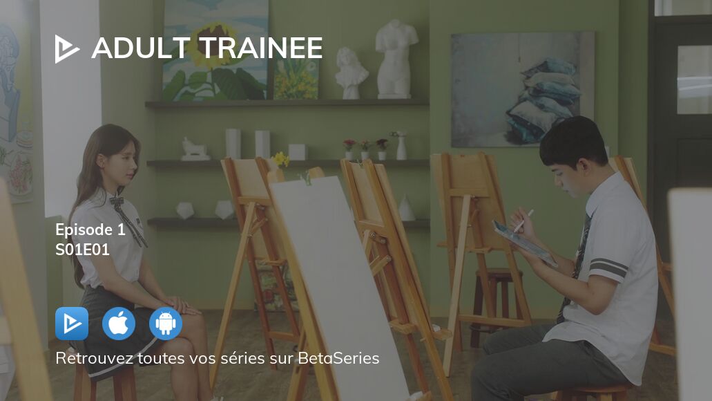 Regarder Adult Trainee saison 1 épisode 1 streaming complet