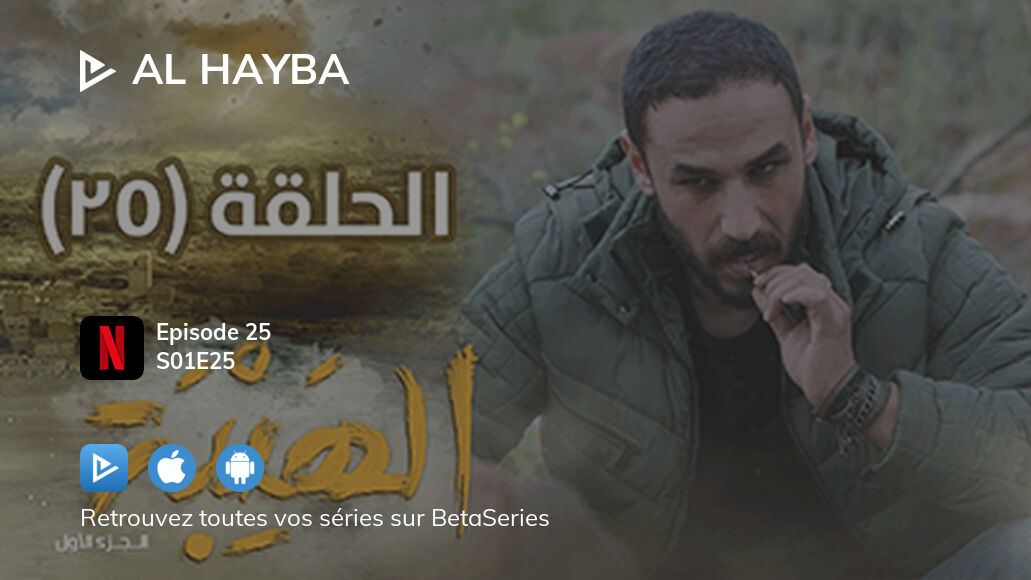Regarder Al Hayba saison 1 épisode 25 streaming complet