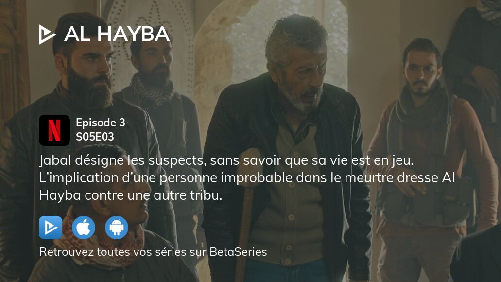 Regarder Al Hayba saison 5 épisode 3 streaming complet