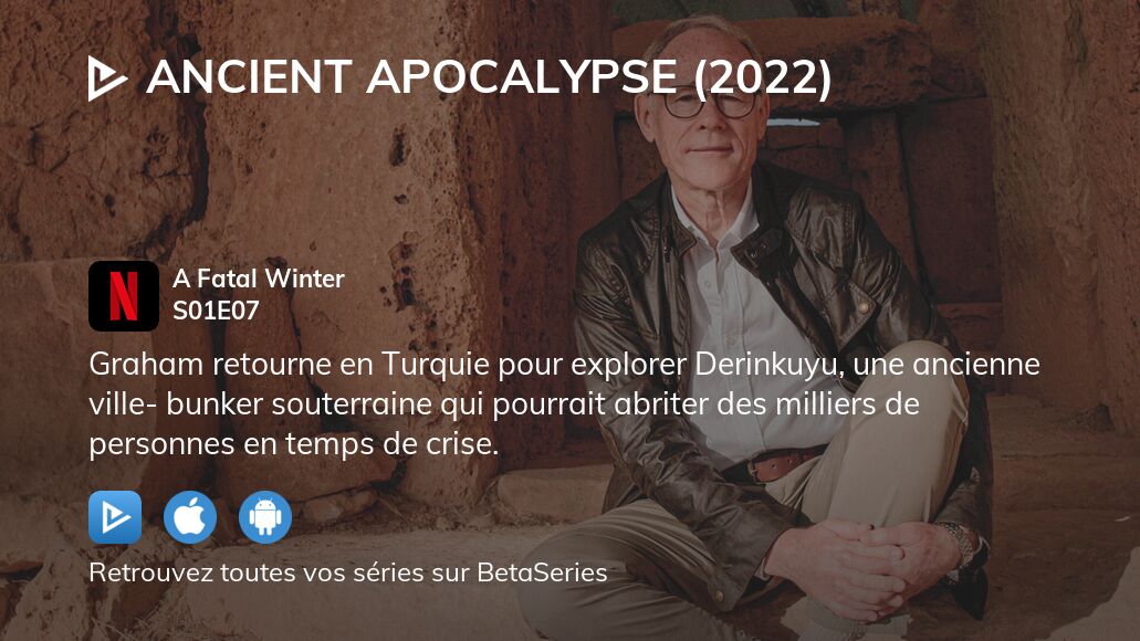 Regarder Ancient Apocalypse (2022) saison 1 épisode 7 streaming complet