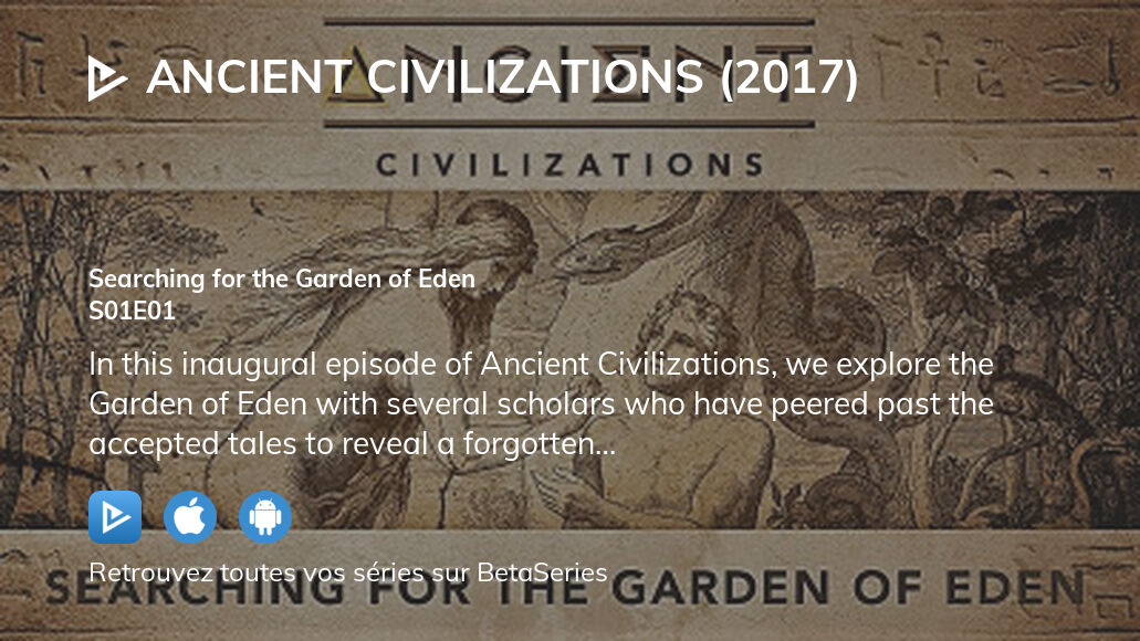 Regarder Ancient Civilizations (2017) saison 1 épisode 1 streaming complet