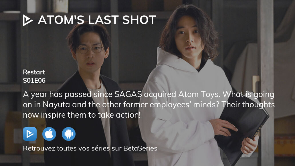 Où regarder Atom's Last Shot saison 1 épisode 6 en streaming complet ? | BetaSeries.com
