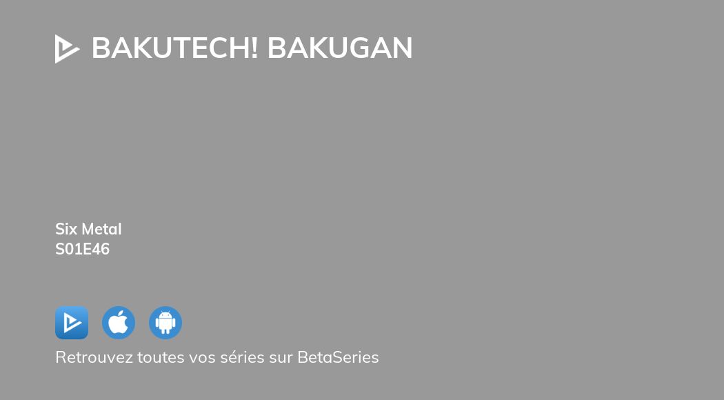 Regarder BakuTech! Bakugan saison 1 épisode 46 streaming complet