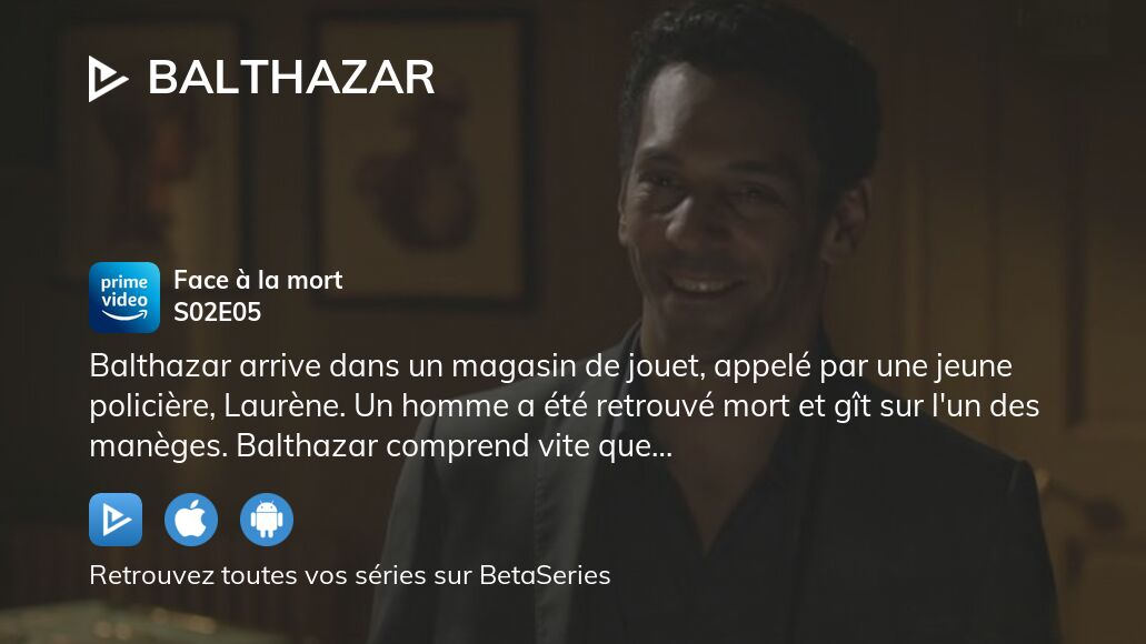 Regarder Balthazar saison 2 épisode 5 streaming complet