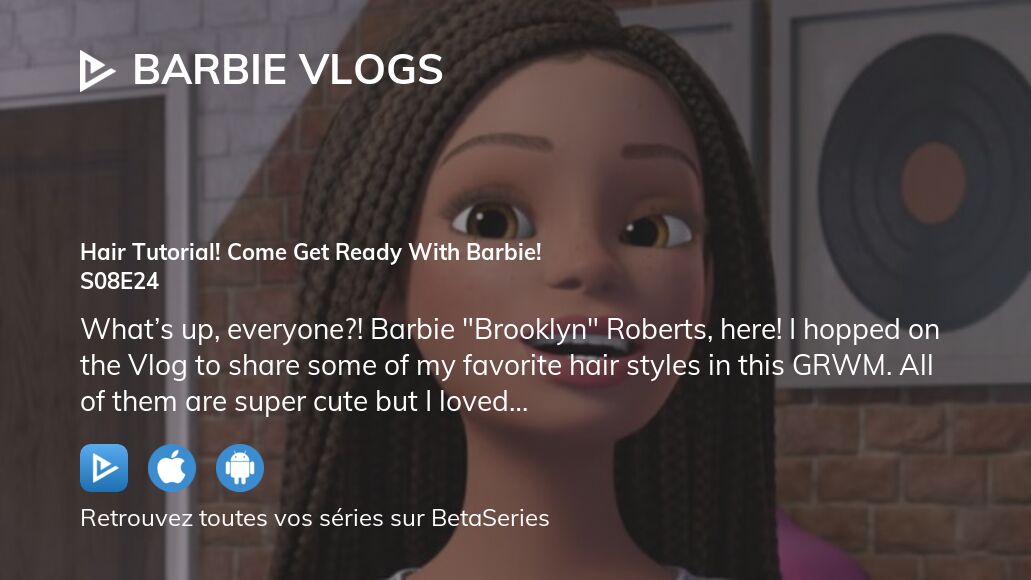 Où regarder Barbie Vlogs saison 8 épisode 24 en streaming complet ? | BetaSeries.com