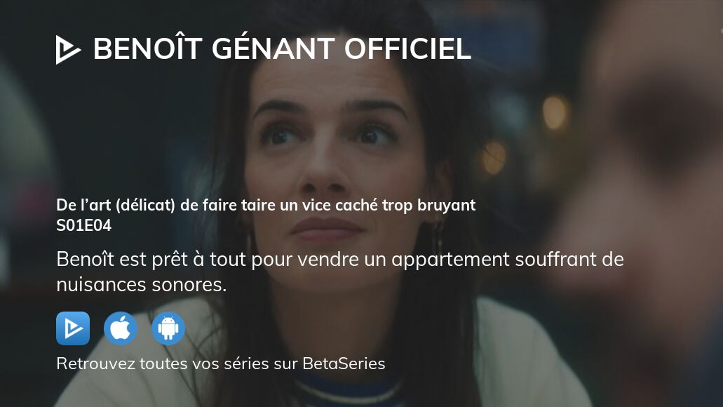 Regarder Benoît Gênant Officiel saison 1 épisode 4 streaming complet