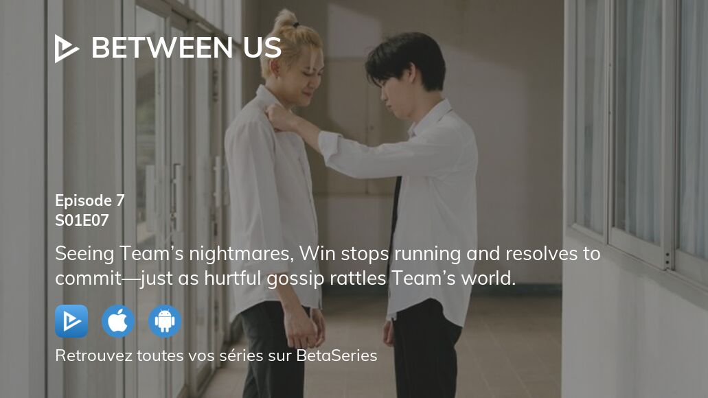 Regarder Between Us saison 1 épisode 7 streaming complet