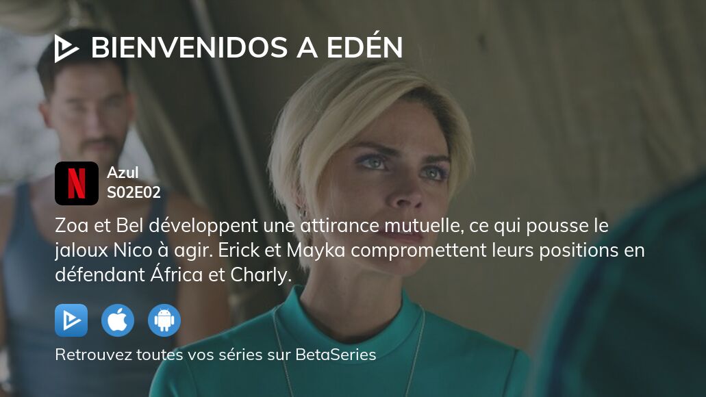 Où regarder Bienvenue à Eden saison 2 épisode 2 en streaming complet ? | BetaSeries.com