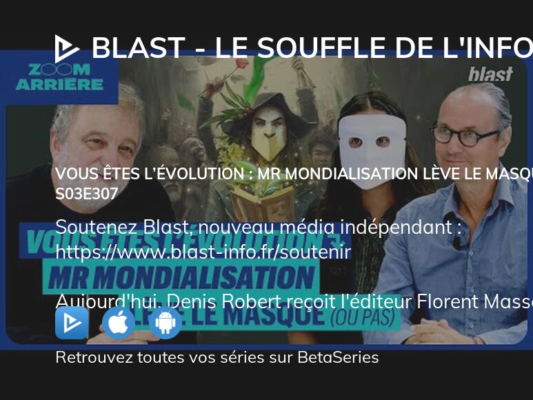 Regarder BLAST - Le souffle de l'info saison 3 épisode 307 streaming ...