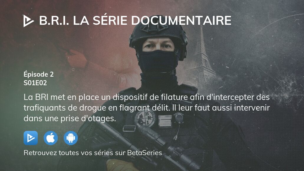 Regarder B.R.I. La série documentaire saison 1 épisode 2 streaming complet