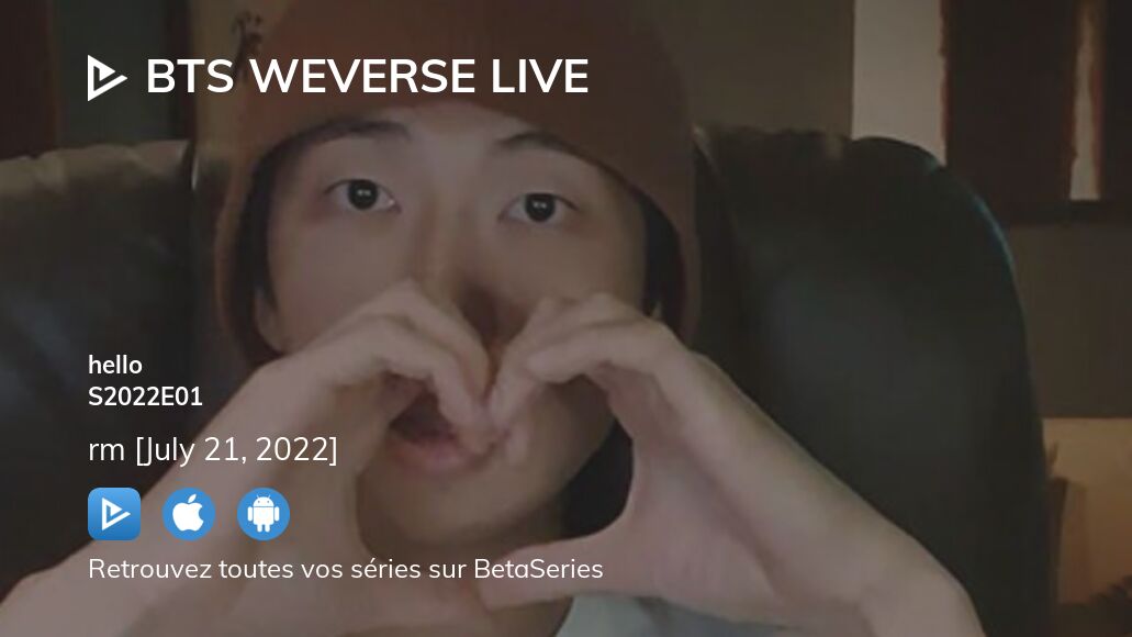 Où regarder BTS Weverse LIVE saison 2022 épisode 1 en streaming complet ? | BetaSeries.com