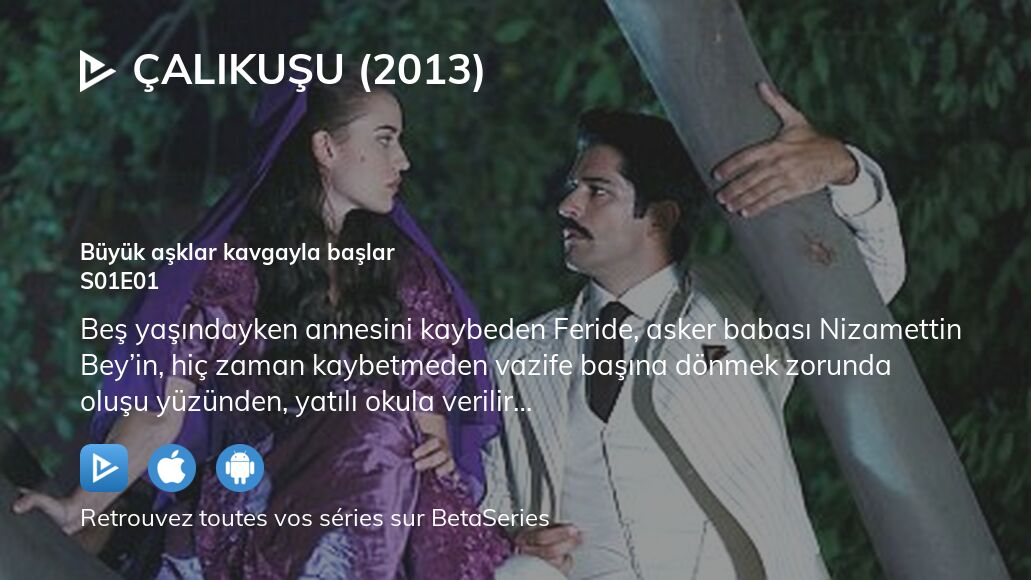 Regarder Çalıkuşu (2013) saison 1 épisode 1 streaming complet
